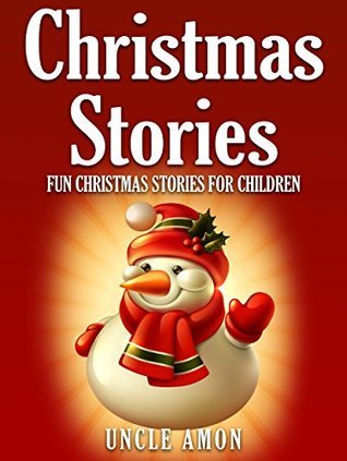 Christmas Stories: Fun Christmas Stories for Children by Uncle Amon ...