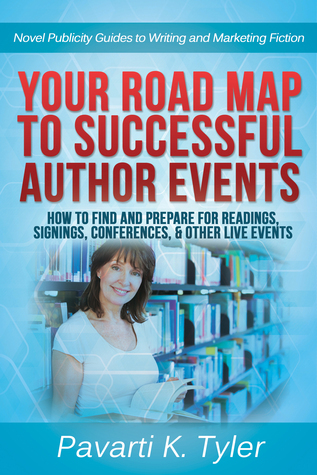 Your Road Map to Successful Author Events by Pavarti K. Tyler | Goodreads