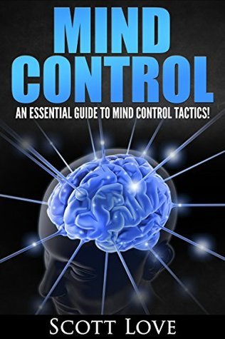 Mind Control: Getting Deeper into Human Psychology and Intuition to ...