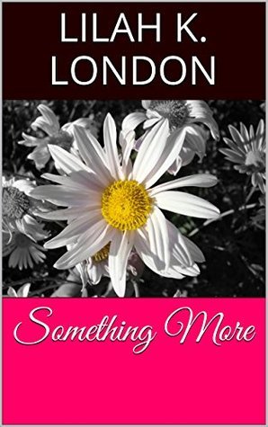 Something More (Bradford City Chronicles Book 1) by Lilah K. London ...