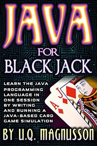 Java for Black Jack: Learn the Java Programming Language in One Session ...