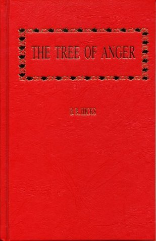The Tree of Anger by B.R. Hicks | Goodreads