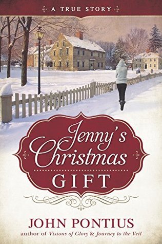 Jenny's Christmas Gift: A True Story by John Pontius | Goodreads