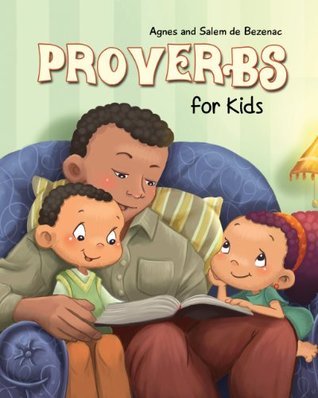 Proverbs for Kids: Biblical Wisdom for Children by Agnes de Bezenac ...