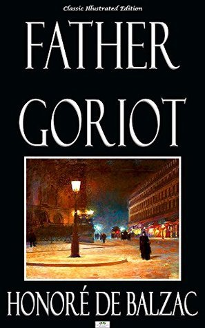 Father Goriot by Honoré de Balzac | Goodreads