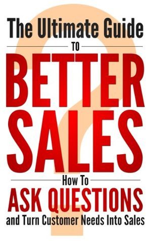 Asking the Right Questions - Secrets of Power Negotiation and Sales ...