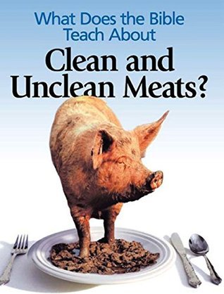 What Does the Bible Teach About Clean and Unclean Meats? by United ...