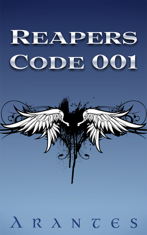 Reapers: Code 001 (Death The Grim) by Arantes | Goodreads