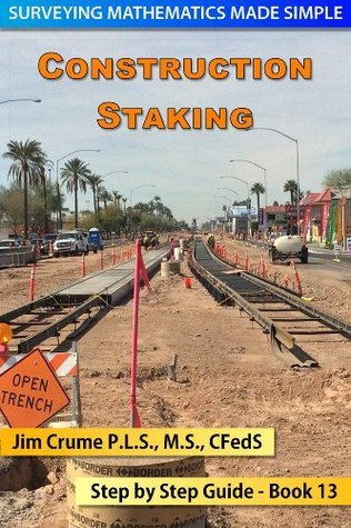 Construction Staking: Step by Step Guide by Jim Crume | Goodreads