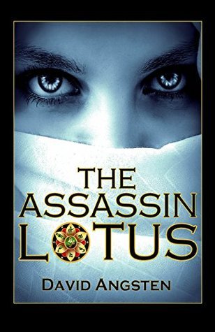 The Assassin Lotus (Night-Sea Trilogy Book 3) by David Angsten | Goodreads