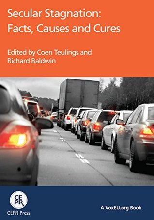 Secular Stagnation: Facts, Causes and Cures by Coen Teulings | Goodreads