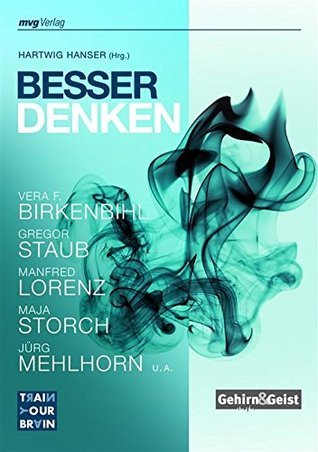 Besser denken (Train your brain) (German Edition) by Hartwig Hanser | Goodreads