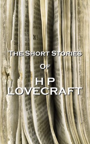 The Short Stories Of HP Lovecraft: "Searchers after horror haunt ...