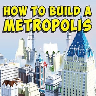 Metropolis Guide: Build A City, Town or Village: by Bradley Harris ...