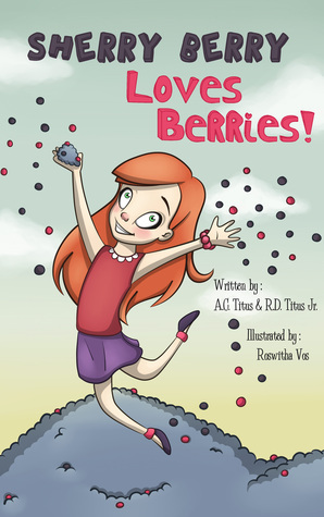Sherry Berry Loves Berries by A.C. Titus | Goodreads