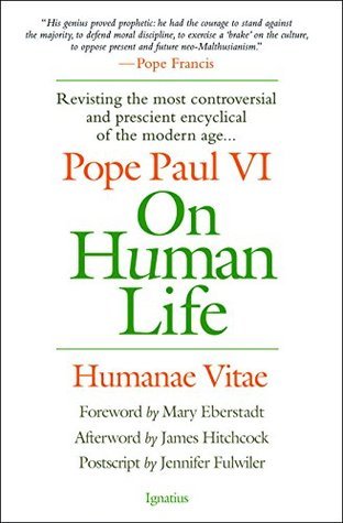 On Human Life: Humanae Vitae by Pope Paul VI | Goodreads