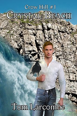 Crystal Beach (Crow Hill, #1) by Tom Larcombe | Goodreads