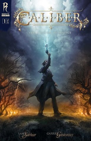 Caliber: First Canon of Justice #1 by Sam Sarkar | Goodreads