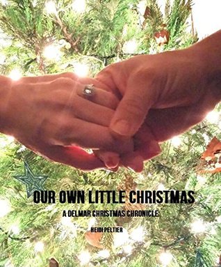 Our Own Little Christmas: A Delmar Christmas Chronicle by Heidi Peltier ...