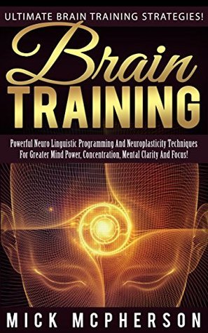 Brain Training: Ultimate Brain Training Strategies! - Powerful Neuro ...