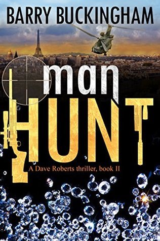 Man Hunt (Dave Roberts thriller Book 2) by Barry Buckingham | Goodreads