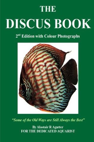 The Discus Book 2nd Edition: Some of the Old Ways are Still Always the ...