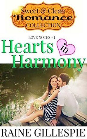 Hearts in Harmony (Love Notes #1) by Raine Gillespie | Goodreads