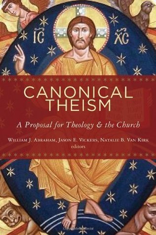 Canonical Theism by William Abraham | Goodreads