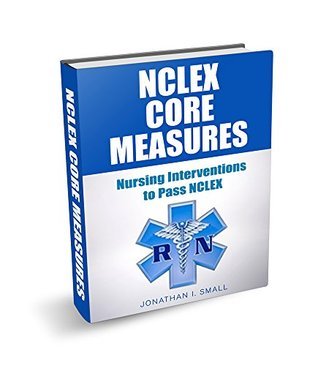 The Nursing Book on NCLEX Core Measures: Nursing Guide to Pass NCLEX by ...