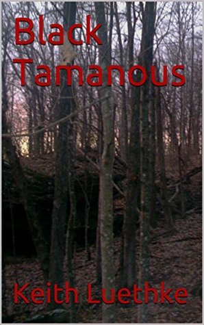 Black Tamanous by Keith Luethke | Goodreads