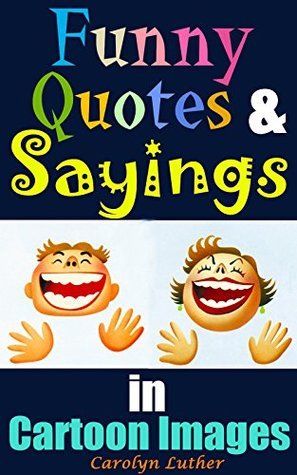 Funny Quotes and Sayings: Amusing, Funny Sayings and Quotations in ...