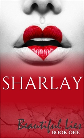 Beautiful Lies (Beautiful Lies, #1) by Sharlay | Goodreads
