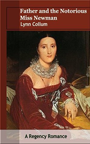 Father and the Notorious Miss Newman by Lynn Collum | Goodreads