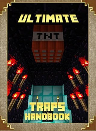 Ultimate Traps Handbook: Tricks Guide for Minecrafter's by Adrian King ...