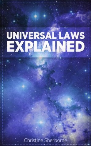 Universal Laws Explained: Unlock the power of the natural and ...