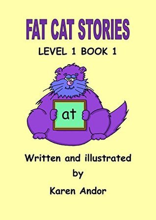 Fat Cat Stories Level 1 Book 1 at Word Family by Karen Andor | Goodreads