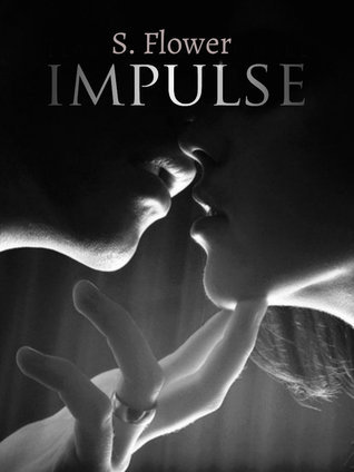 Impulse by S. Flower | Goodreads