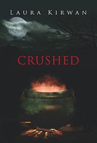 Crushed (City of Eldrich #2) by Laura Kirwan | Goodreads