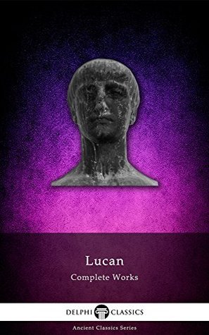Complete Works of Lucan by Lucan | Goodreads