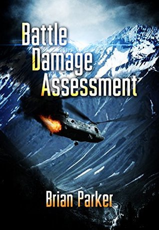Battle Damage Assessment by Brian Parker | Goodreads