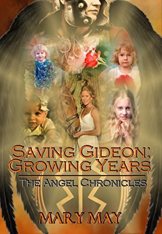 The Growing Years (The Angel Chronicles Book 3) by Mary May | Goodreads