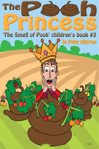 The Poo Princess: A 'Smell of Poo' Children's Book Collection Story by ...