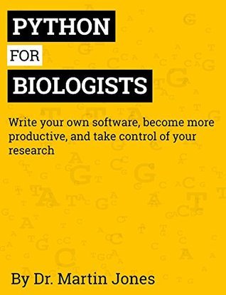 Python for Biologists by Martin O. Jones | Goodreads