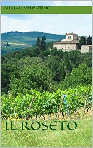 Il Roseto (Italian Edition) by Miriam Valentino | Goodreads