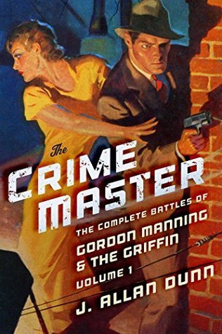 The Crime Master: The Complete Battles of Gordon Manning & The Griffin ...