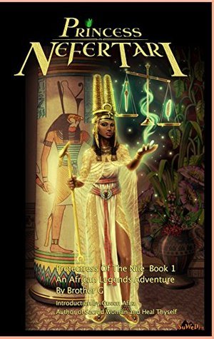 Princess Nefertari:: Protectress Of The Nile Book 1 by Brother G ...
