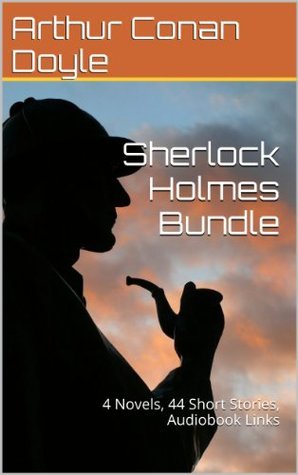Sherlock Holmes Bundle: 4 Novels, 44 Short Stories, Audiobook Links by ...