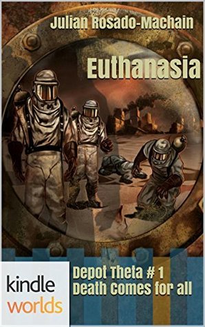 Euthanasia (Silo Saga; Depot Theta #1) by Julian Rosado-Machain | Goodreads