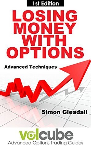 Losing Money With Options : Advanced Techniques by Simon Gleadall ...
