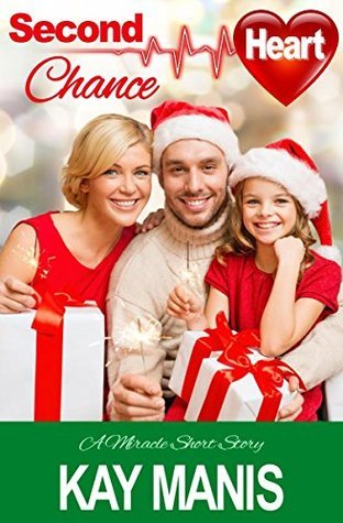 Second Chance Heart (Season of Love Short Story Book 1) by Kay Manis ...